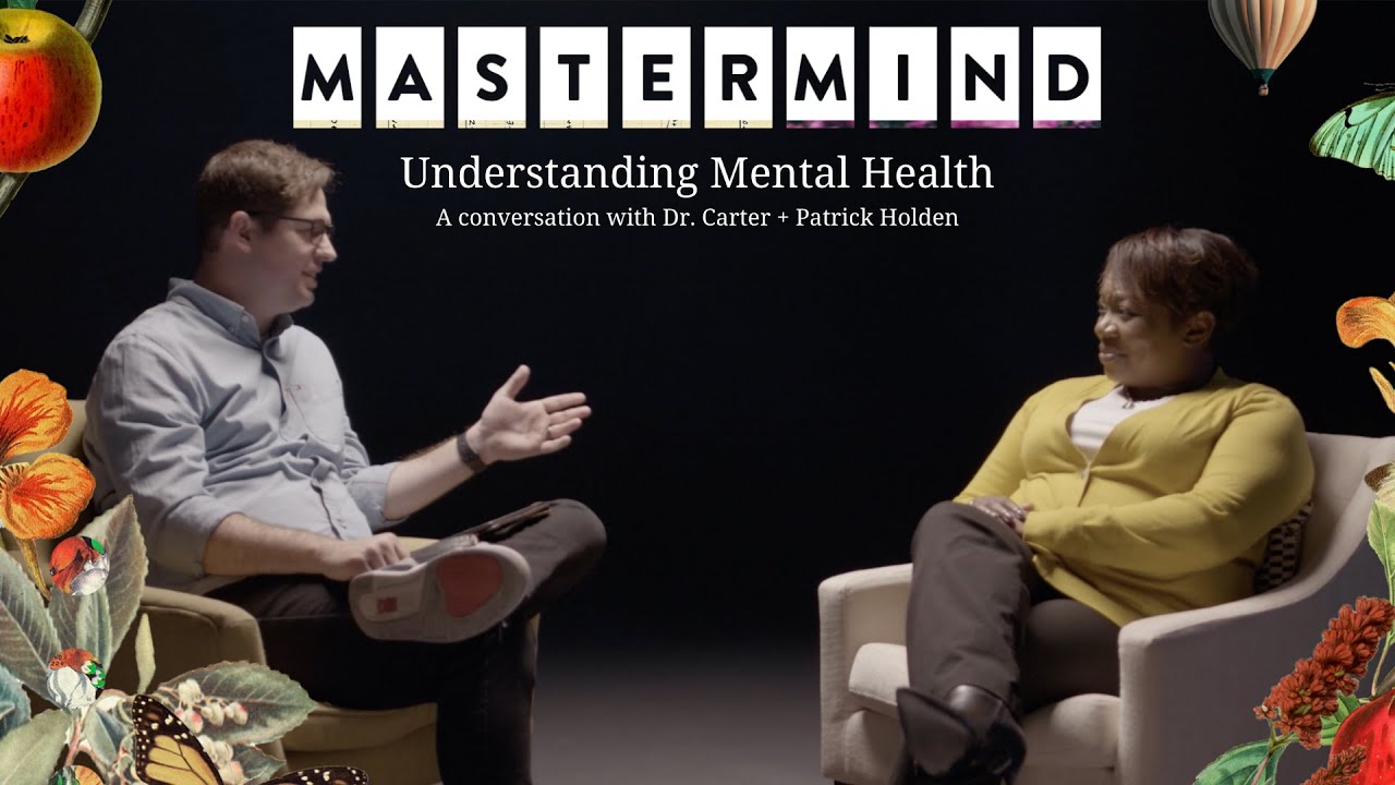 Understanding Mental Health with Dr. Carter + Patrick Holden - YouTube