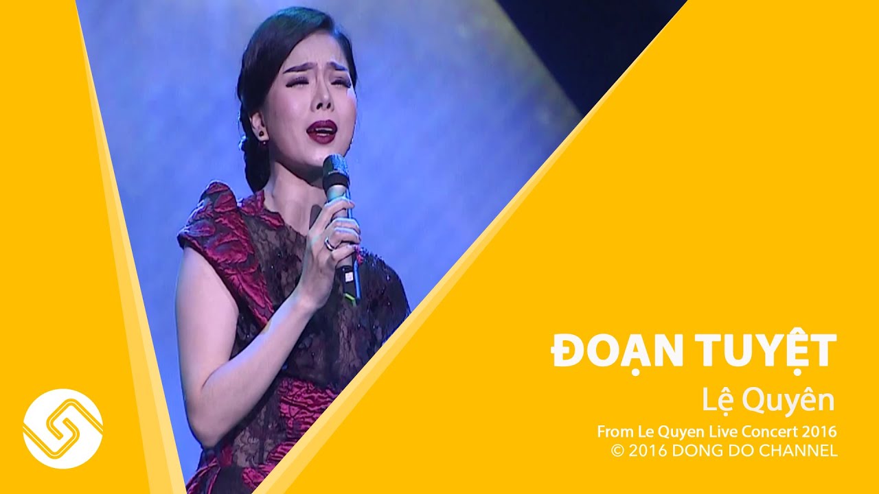 LỆ QUYÊN - Đoạn Tuyệt | Le Quyen Live Concert | Đông Đô Channel - YouTube
