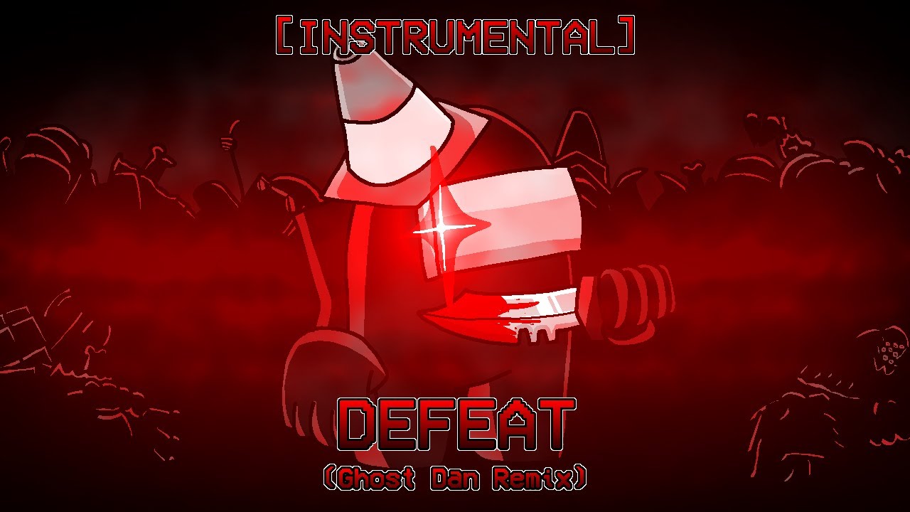 Defeat [Instrumental] (Ghost Dan Remix) - Friday Night Funkin': Vs ...