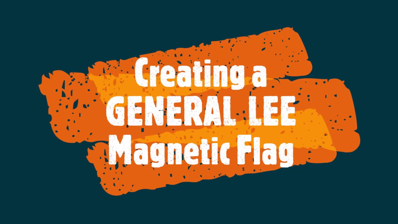 Creating Magnetic General Lee Flag - YouTube