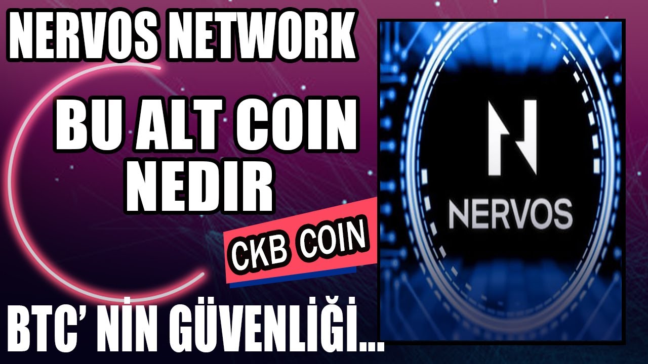 NERVOS NETWORK CKB COİN NEDİR. TEKNOLOJİSİ AMAÇLARI VE TEMEL TEKNİK ...