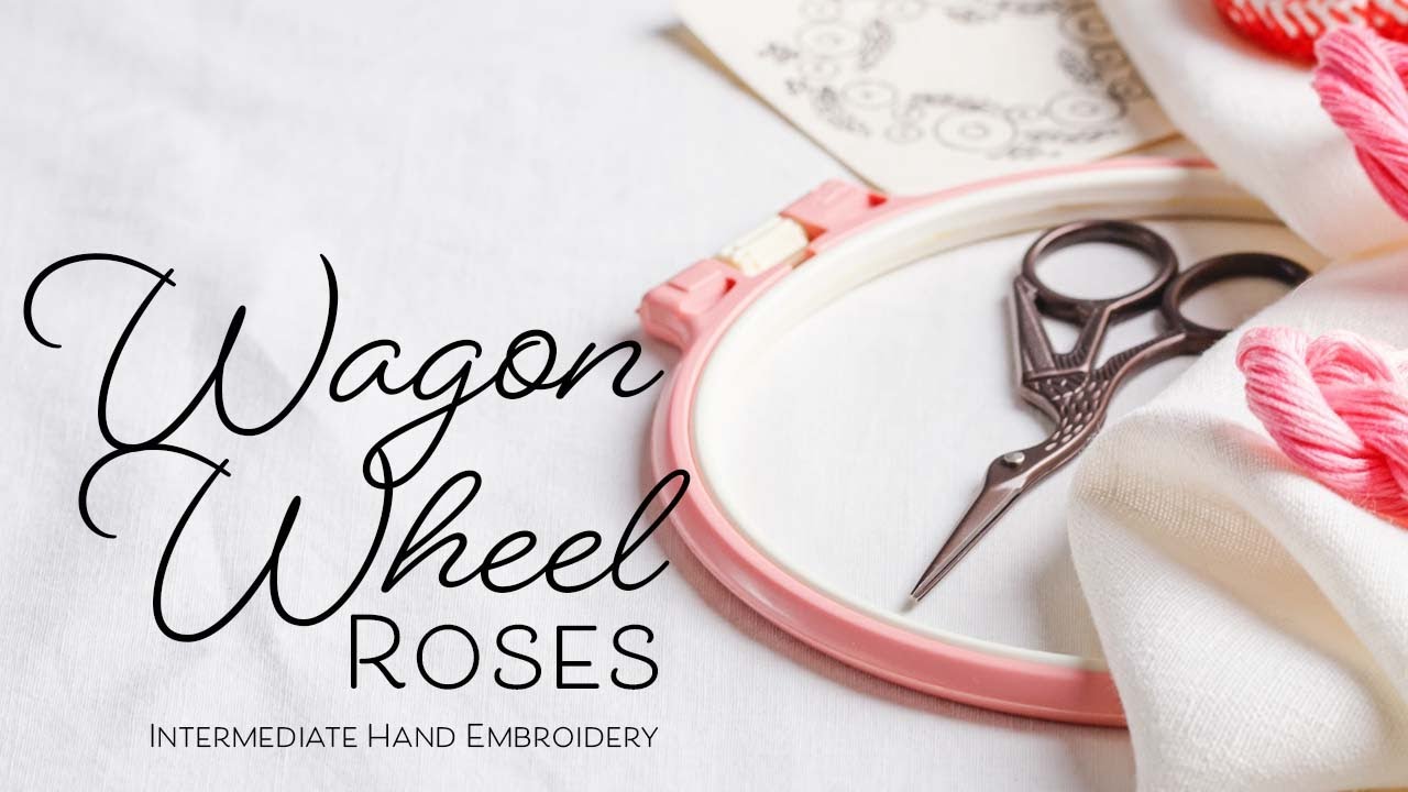 Learn Wagon Wheel Roses | Intermediate Hand Embroidery - YouTube
