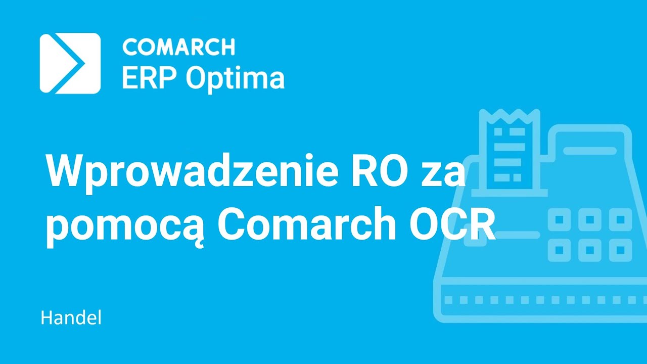 Comarch ERP Optima – Wprowadzenie dokumentu RO za pomocą Comarch OCR ...