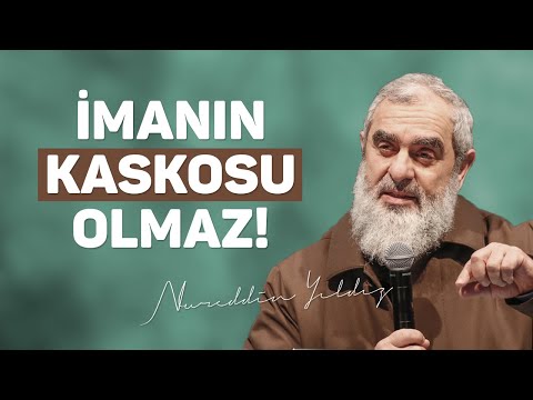 İMANIN KASKOSU OLMAZ! | Nureddin Yıldız