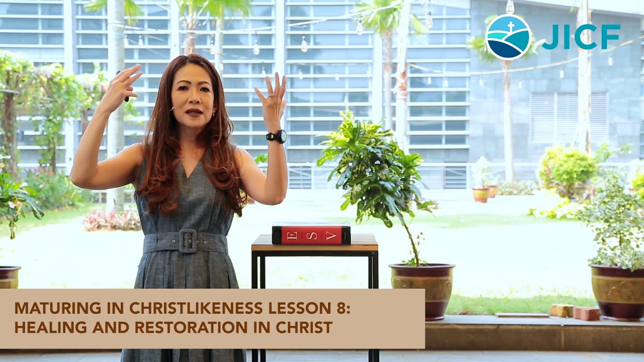 Maturing in Christlikeness Lesson 8 - Healing & Restoration in Christ ...
