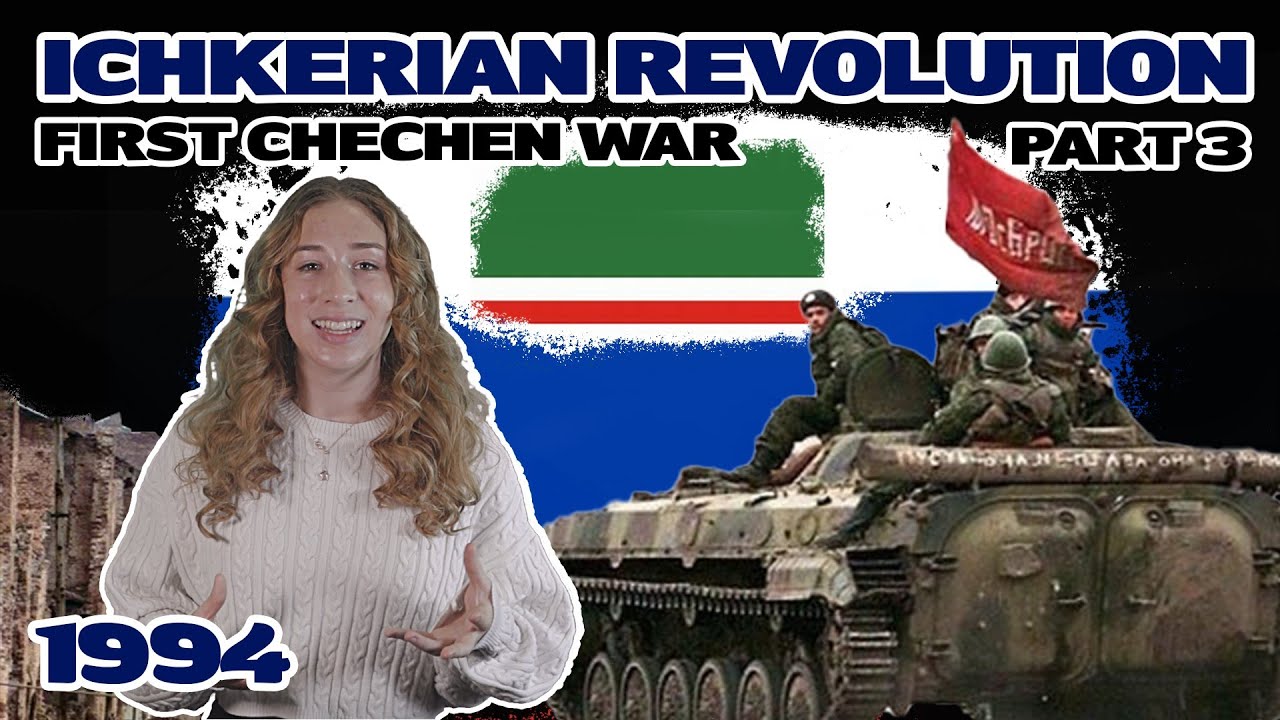 Ichkerian Revolution (1st Chechen War) of 1994 - Part 3 (Episode #26 ...