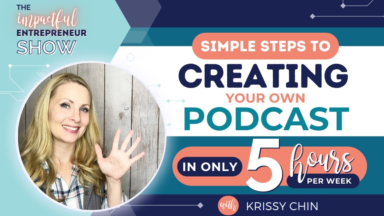 🎙Simple Steps To Creating Your Own Podcast In ONLY 5 Hours Per Week 🎧with Krissy Chin - YouTube