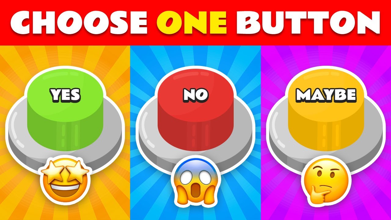 Choose Only One Button! YES or NO or MAYBE Edition 🟢 🔴 - YouTube