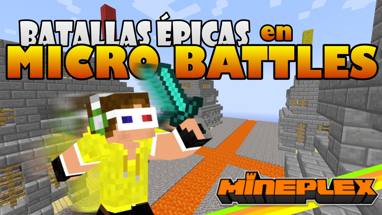 ¡BATALLAS ÉPICAS A MUERTE! | MICRO BATTLES en Mineplex - YouTube