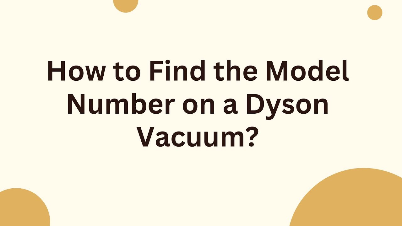 How to Find the Model Number on a Dyson Vacuum? - YouTube