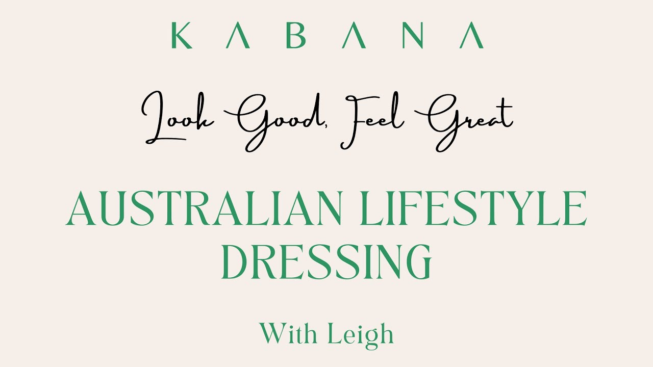 Australian Lifestyle Dressing | Look good Feel Great - YouTube