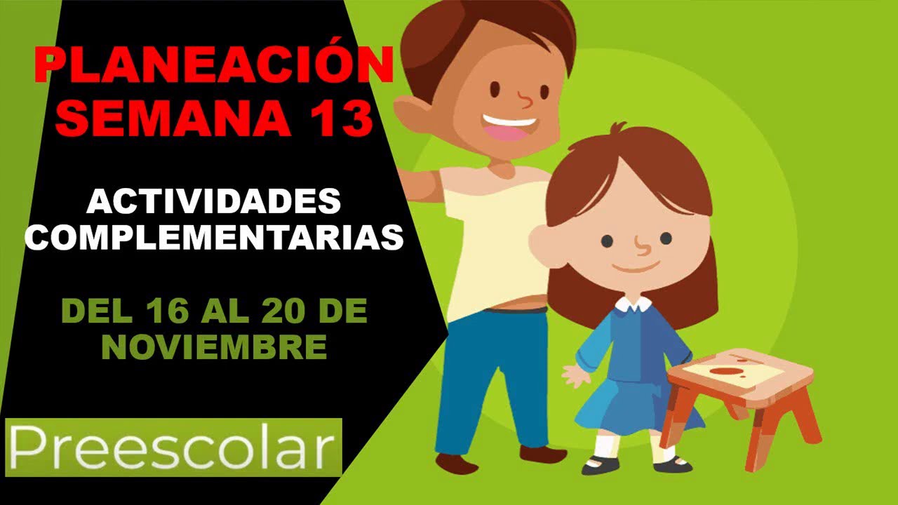 PLANEACIÓN COMPLEMENTARIA PARA PREESCOLAR DEL 16 AL 20 DE NOVIEMBRE ...