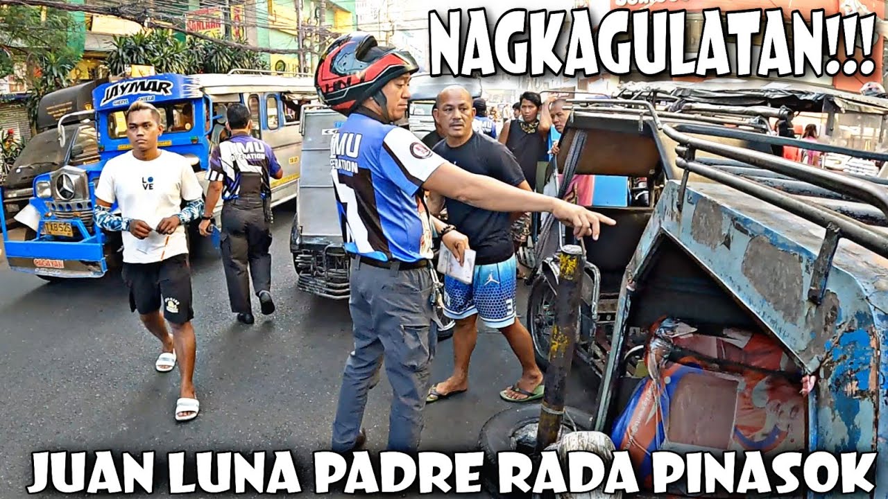 NAGKAGULATAN! JUAN LUNA PADRE RADA PINASOK! MTPB - TMU OPERATION - YouTube