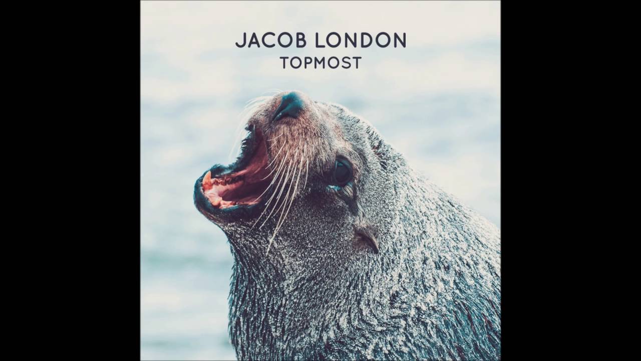 Jacob London - Topmost - YouTube