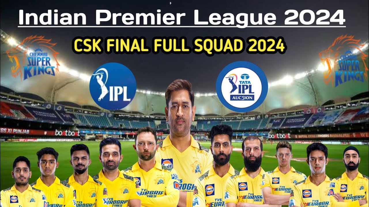 Channai Super Kings Final Full Squad 2024// CSK TEAM // CSK FINAL ...