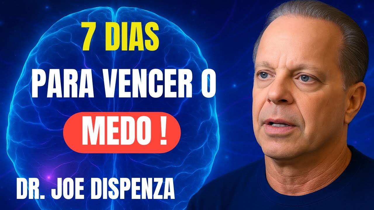 Dr. Joe Dispenza - 7 Dias para vencer o medo. - YouTube