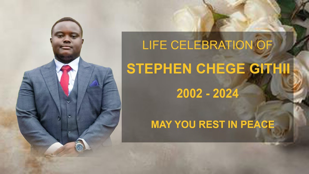 LIFE CELEBRATION OF STEPHEN CHEGE GITHII - YouTube