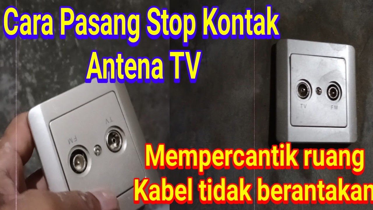 Cara pasang stop kontak antena TV,ruangan jadi cantik kabel tertata ...