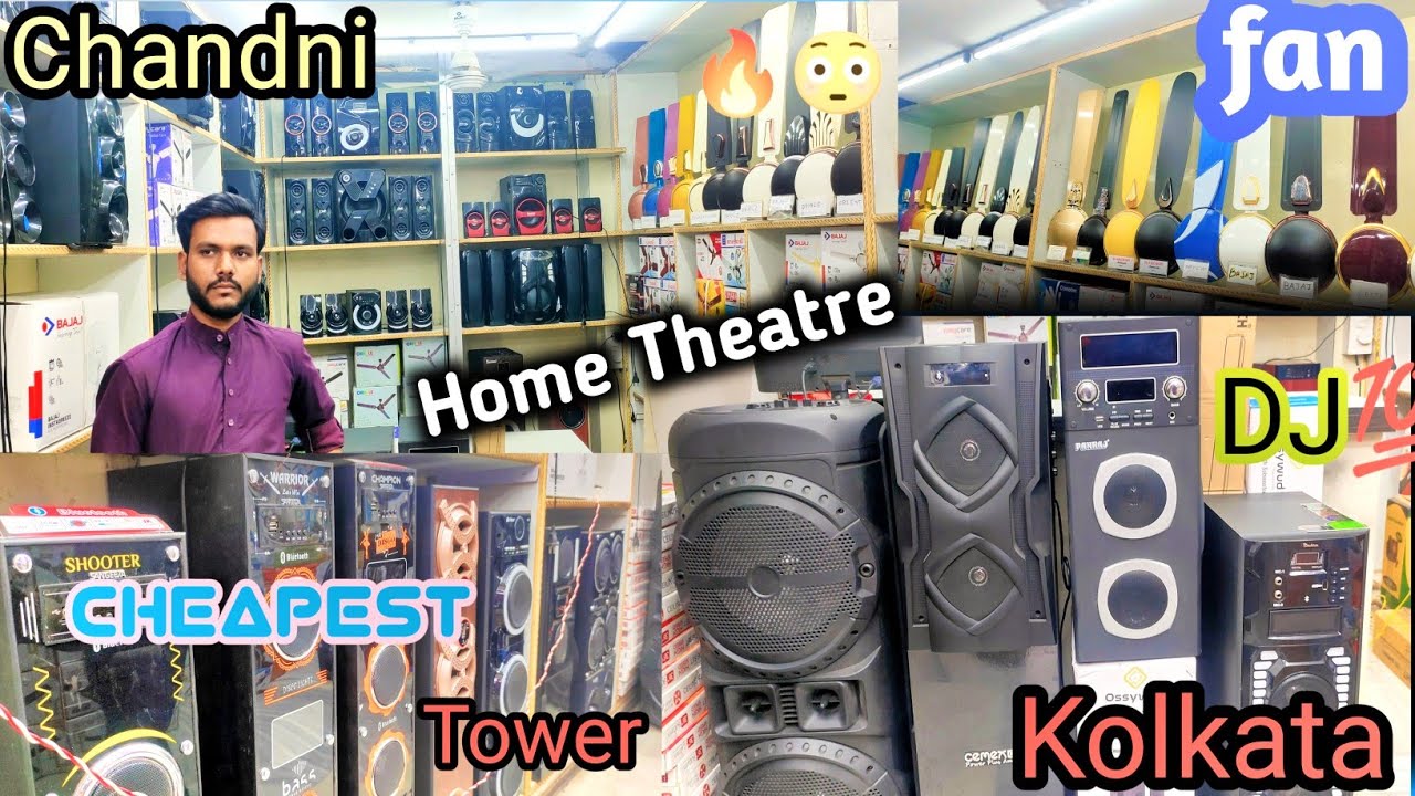 Home Theatre-Tower Speaker 🔊 DJ System & fan all Varieties Kolkata Chandni market - YouTube