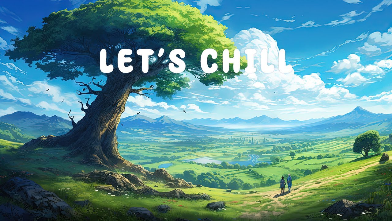 Let's Chill 🍀 Stop Overthinking, Calm Down And Relax [Lo-fi Hip Hop Mix ...