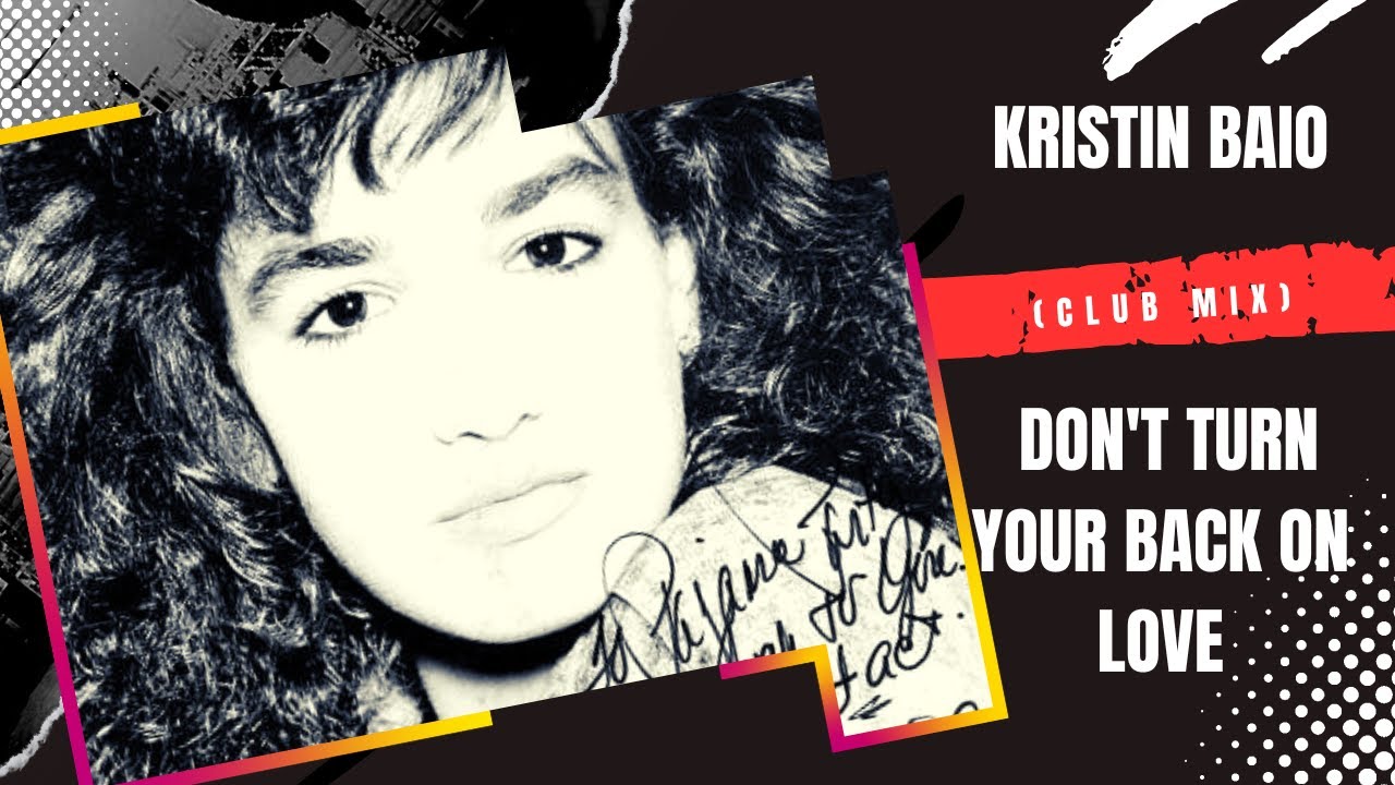 𝐊𝐫𝐢𝐬𝐭𝐢𝐧 𝐁𝐚𝐢𝐨 ‎– 𝐃𝐨𝐧'𝐭 𝐓𝐮𝐫𝐧 𝐘𝐨𝐮𝐫 𝐁𝐚𝐜𝐤 𝐎𝐧 𝐋𝐨𝐯𝐞 (𝐂𝐥𝐮𝐛 𝐌𝐢𝐱) - YouTube