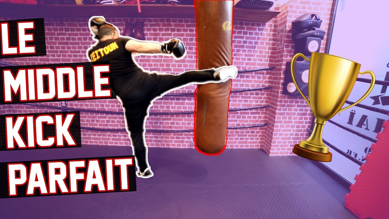 #133 COMMENT AVOIR des MIDDLE KICKS PARFAITS ? - YouTube