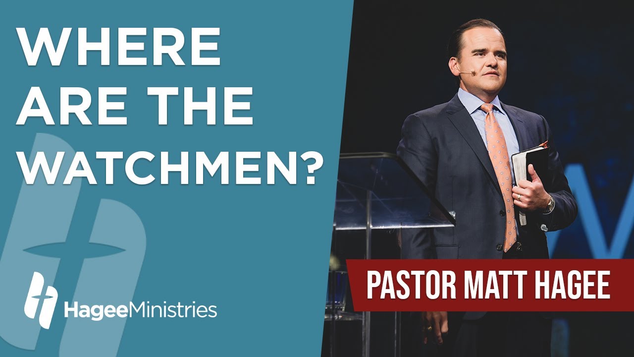 Pastor Matt Hagee - "Where are the Watchmen?" - - Bible Portal