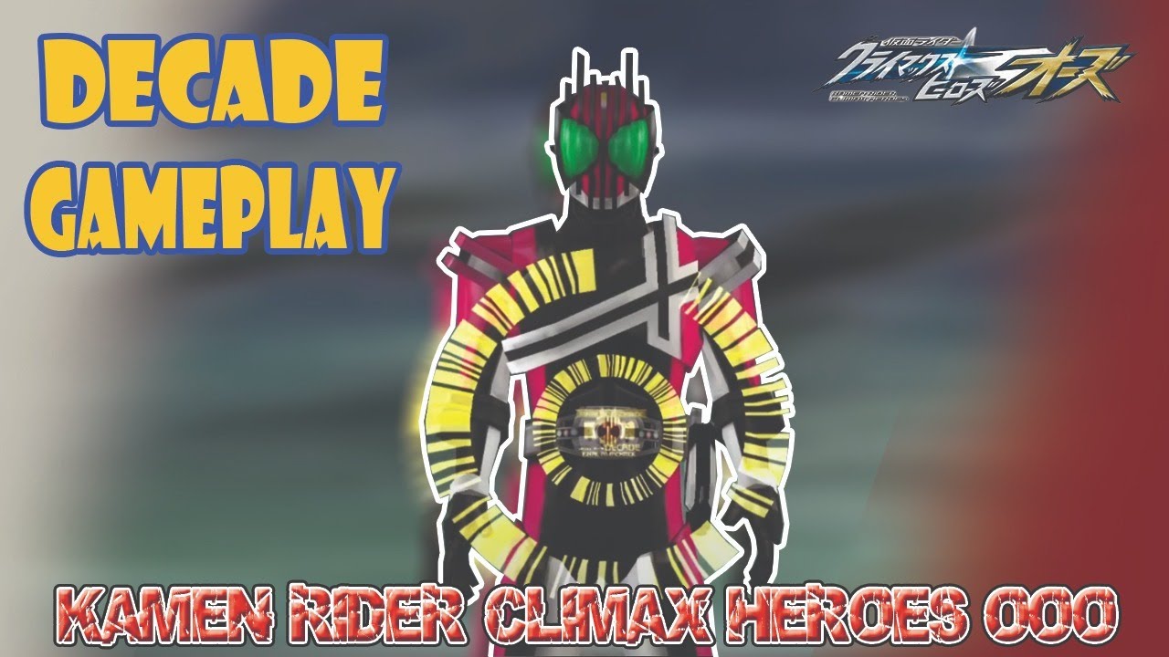 Kamen Rider Climax Heroes OOO - Kamen Rider Decade GamePlay - YouTube