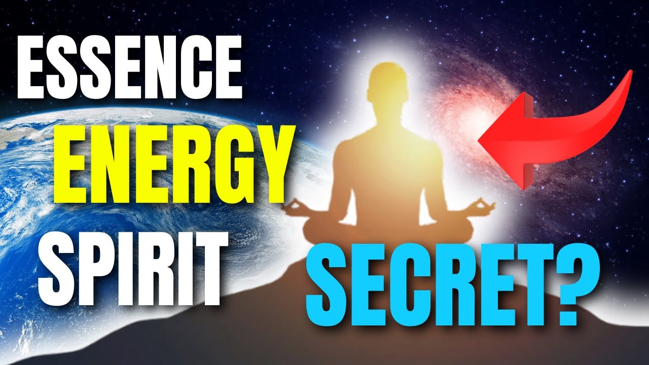 Essence, Energy, Spirit The Core Secret on the Path to Enlightenment - YouTube