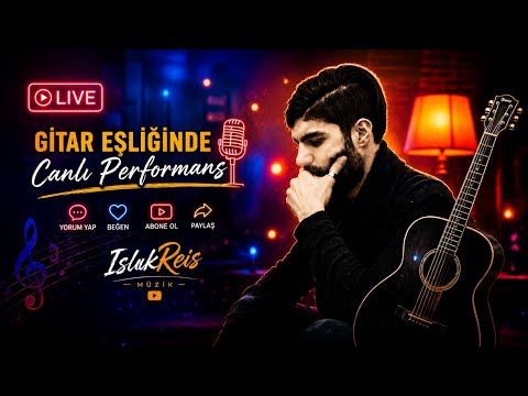 🎸 CANLI | İstek Şarkılar | Gitar Eşliğinde Canlı Performans | IslıkReis
