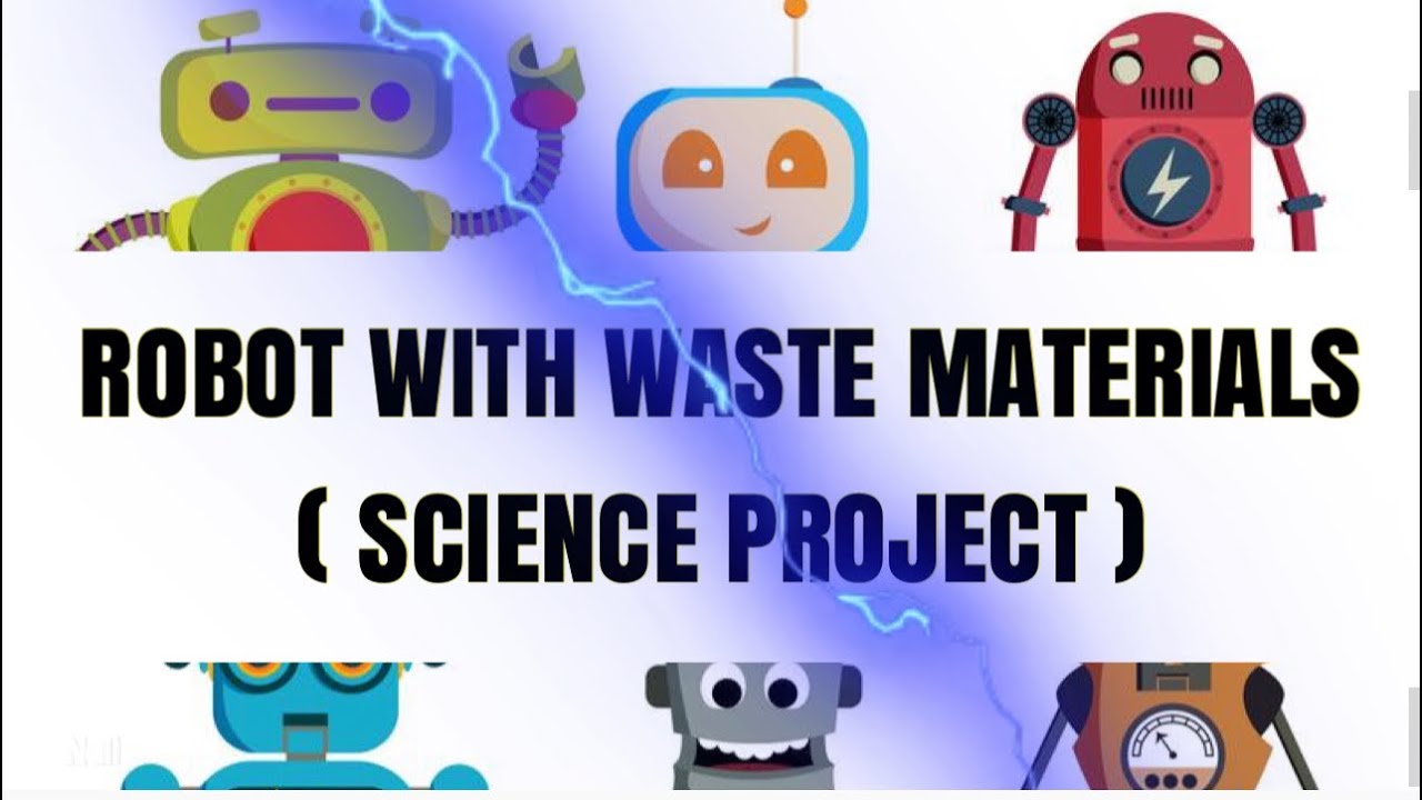 Robot With Waste Materials For Grade 1 Science Project | DIY Science ...