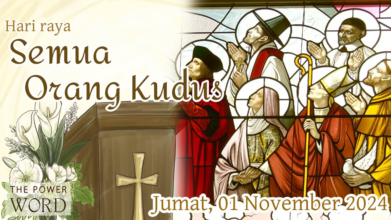 TPoW/KL - Hari Raya Semua Orang Kudus - Jumat 01 November 2024 / Bacaan ...