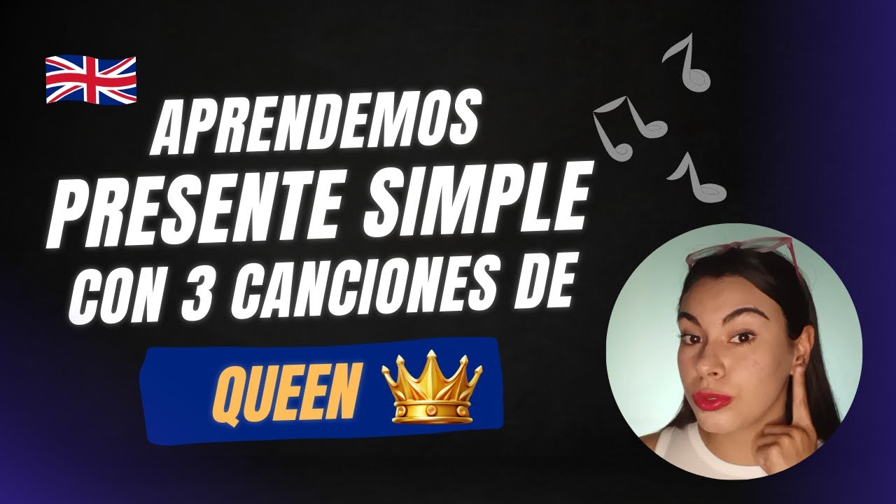 APRENDE el PRESENTE SIMPLE con estas 3 CANCIONES de QUEEN - YouTube