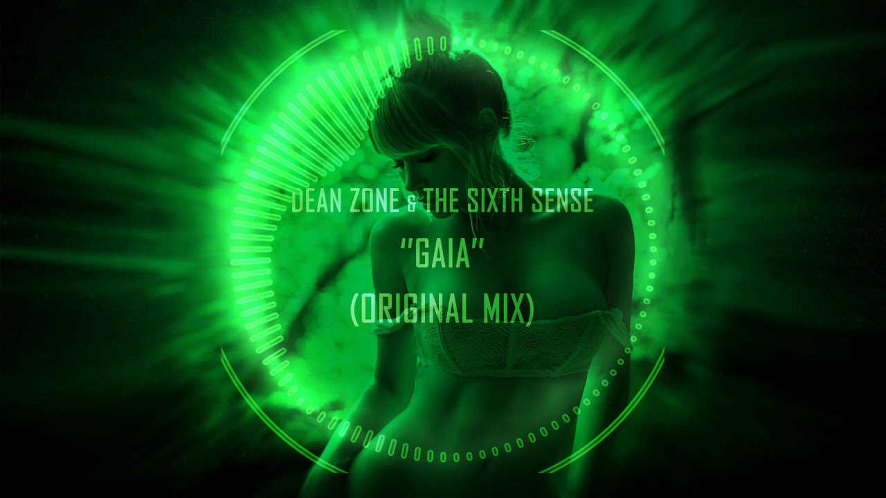 Dean Zone & The Sixth Sense - Gaia (Original Mix) - YouTube