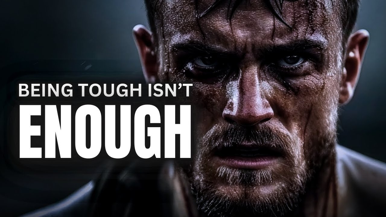 BEING TOUGH ISN'T ENOUGH - Motivational Speech - YouTube
