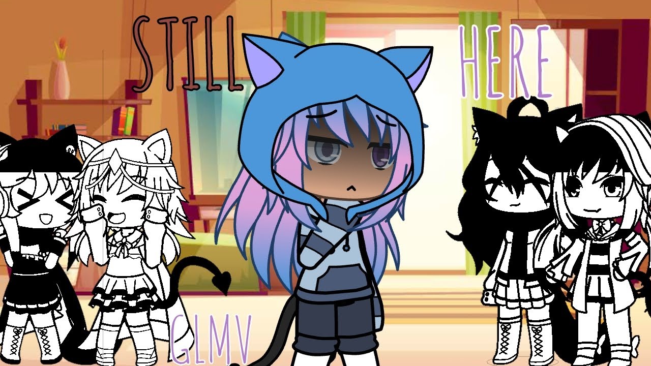 GLMV - Still Here/nightcore - PART 3! - Gacha Life V1 - enjoy! :) - YouTube