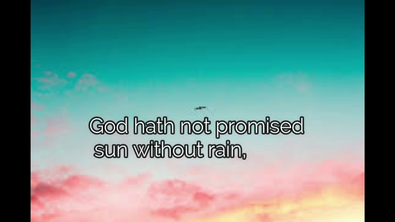 God hath not promised skies always blue - YouTube