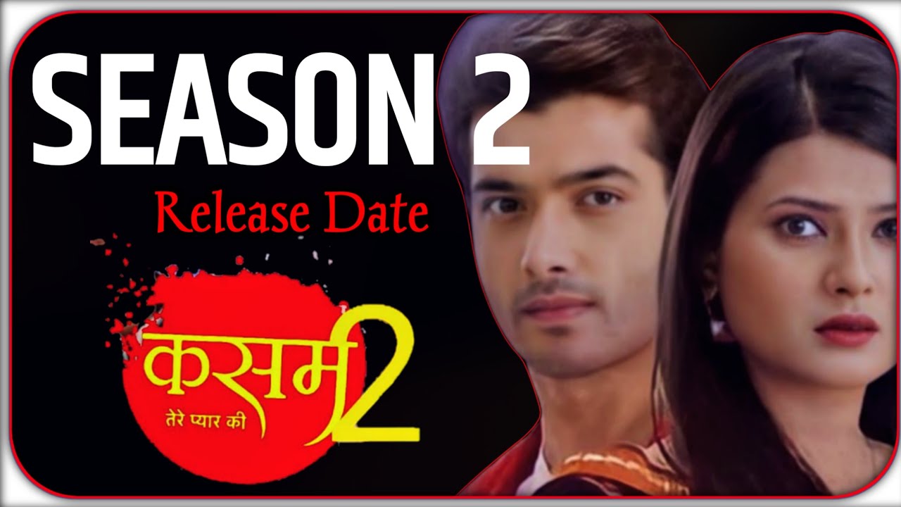 Kasam Tere Pyaar Ki Season 2: Launch Date Confirm Cast | Kasam Season 2 ...