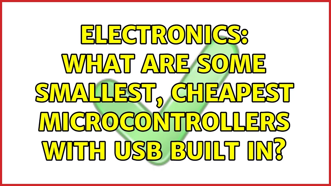 Electronics: What are some smallest, cheapest microcontrollers with USB ...