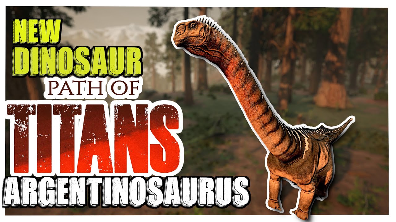 NEW DINO Is Here "ARGENTINOSAURUS" | Path Of Titans Mod - YouTube