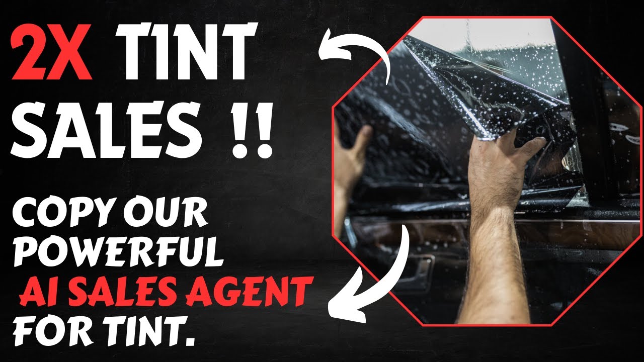 Copy my AI Sales Agent that 2X Window Tint Sales. Step-by-Step AI and ...