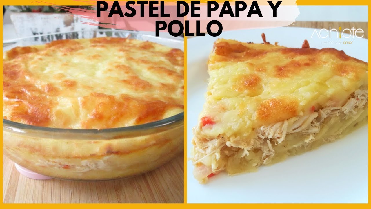 Pastel De Papa O Patata Y Pollo Una Receta Fácil Con Ingredientes