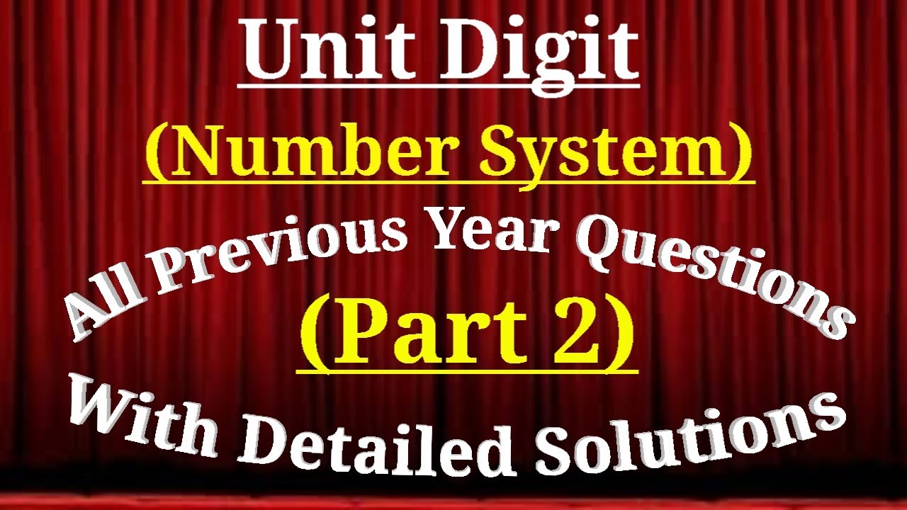 Unit Digit || Part 2 || All previous year questions with detailed ...