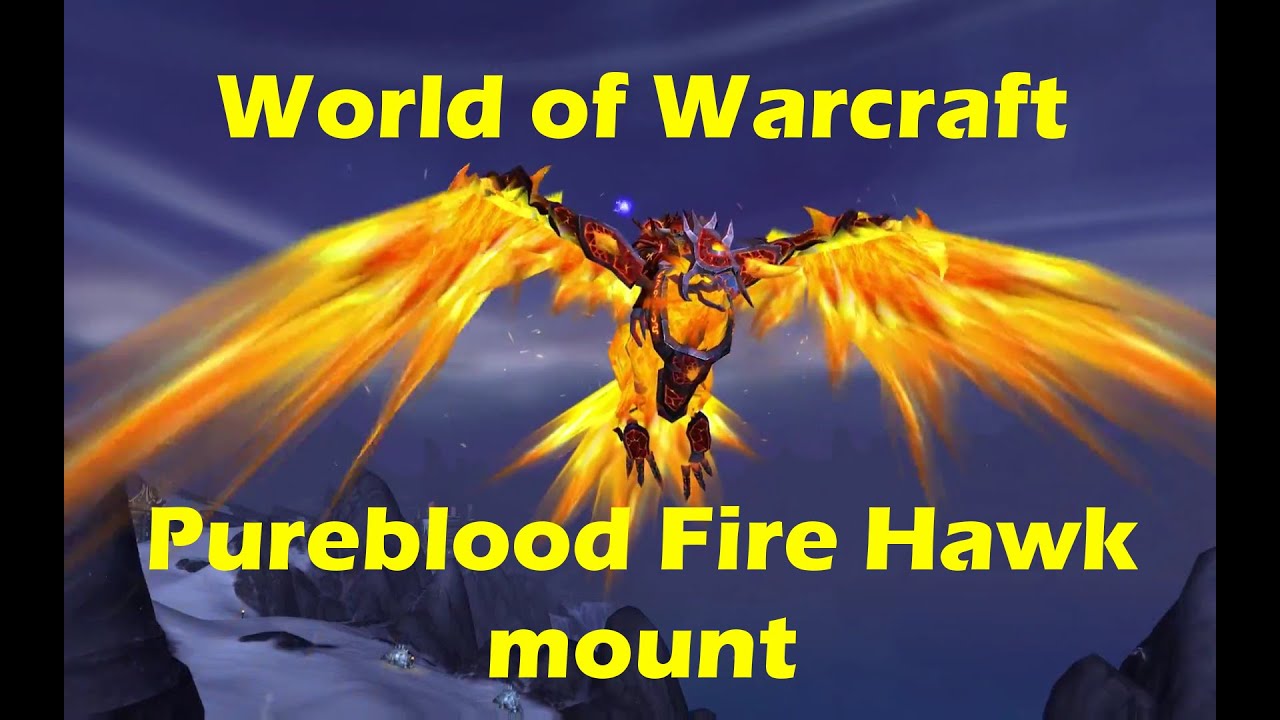 World of Warcraft Cataclysm - Pureblood Fire Hawk mount from Ragnaros ...