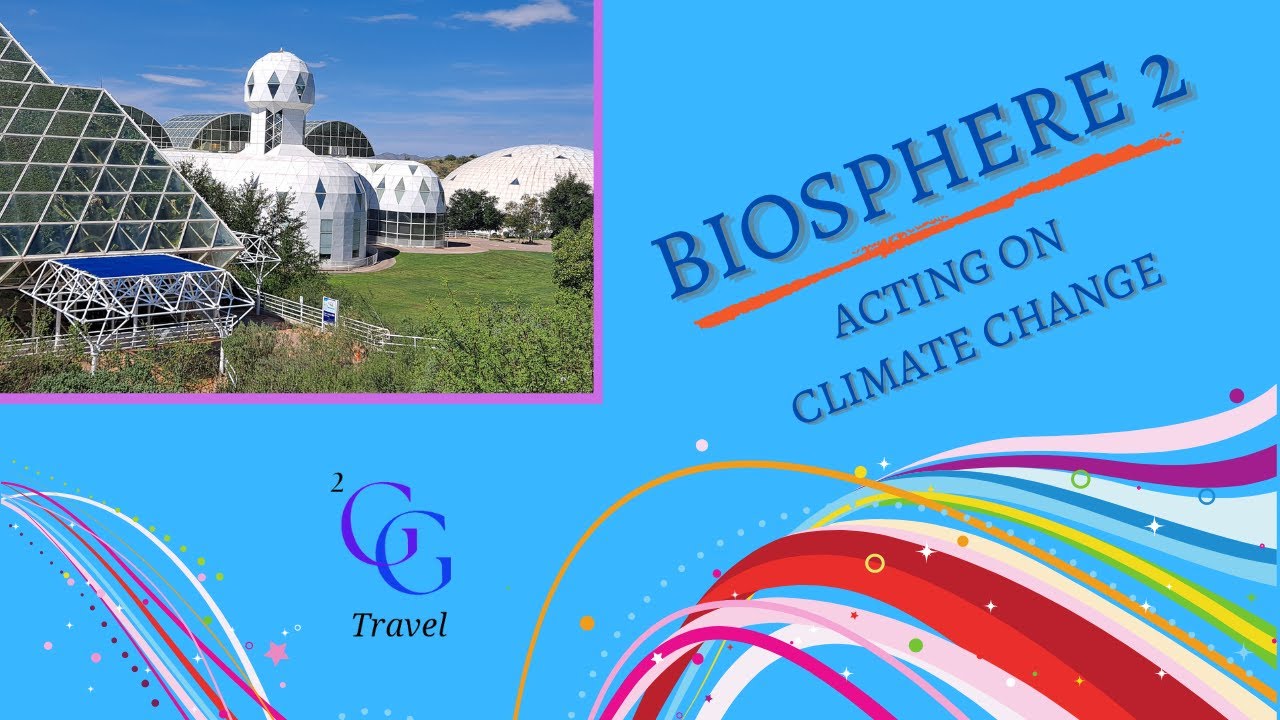 Biosphere 2: Acting On Climate Change - YouTube