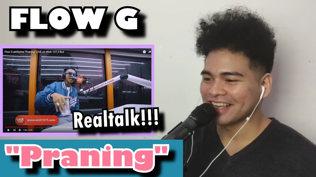 FLOW G "PRANING" live on Wish 107.5 bus - SINGER HONEST REACTION - YouTube