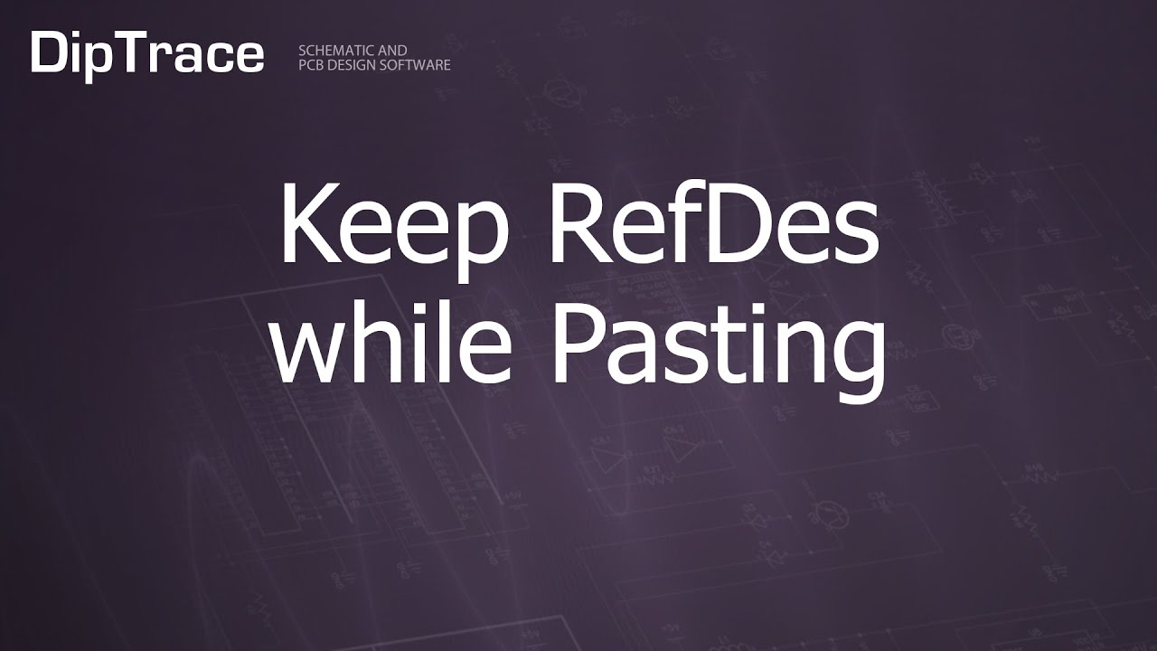 Keep RefDes while Pasting. DipTrace Feature Review - YouTube