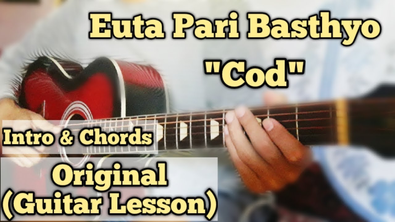 Euta Pari Basthyo - Cod | Guitar Lesson | Intro & Chords | - YouTube