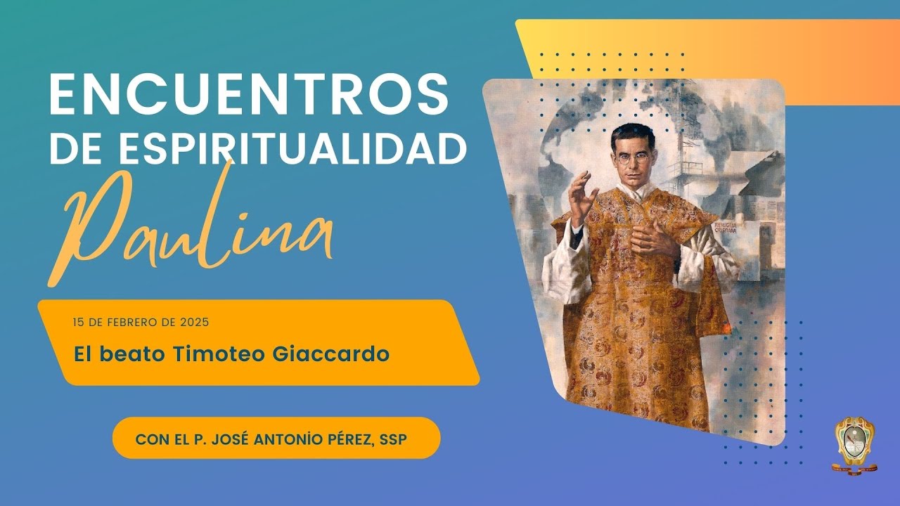 Encuentros de espiritualidad paulina: El beato Timoteo Giaccardo - YouTube