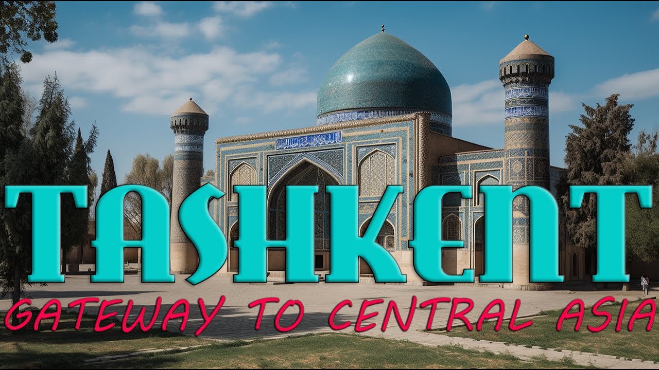Discover Tashkent: A Vibrant City of History, Culture, and Cuisine ...